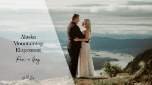 Alaska Mountaintop Elopement | Pam and Greg | Juneau, Alaska ...